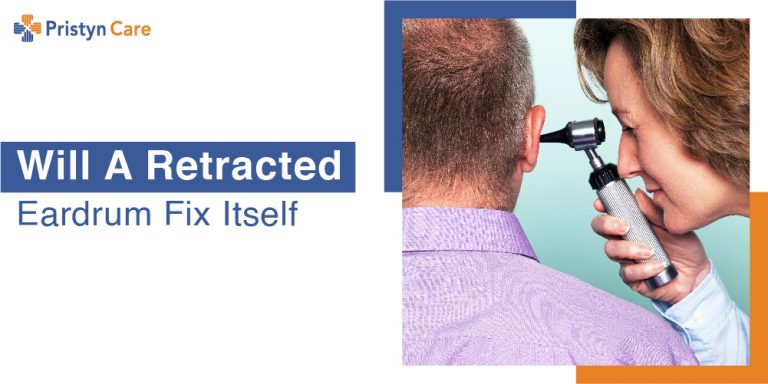 Doctor's Advice on: Will A Retracted Eardrum Fix Itself? - Pristyn Care