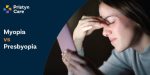 Myopia Vs Presbyopia - Pristyn Care