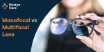 Monofocal Vs Multifocal Lens - Pristyn Care