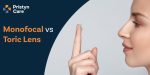 Monofocal Vs Multifocal Lens - Pristyn Care