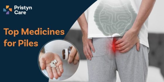 Top Medicines for Piles - Do They Really Work for All Grades? - Pristyn ...